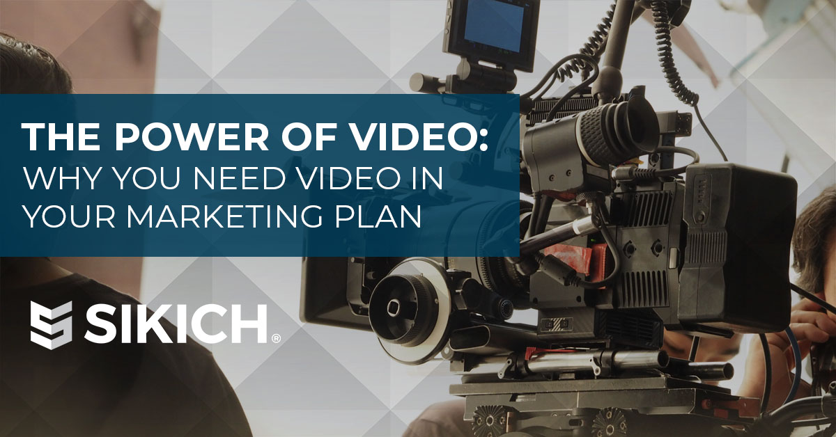 The Power of Video: Why You Need Video In Your Marketing Plan