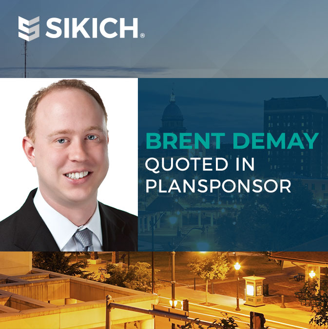 Brent DeMay Quoted in PLANSPONSOR - Sikich LLP